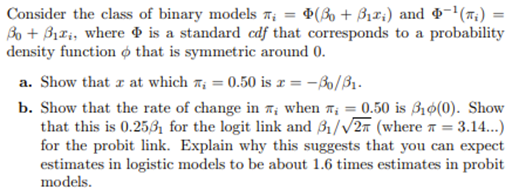 Solved Consider the class of binary models πi=Φ(β0+β1xi) and | Chegg.com