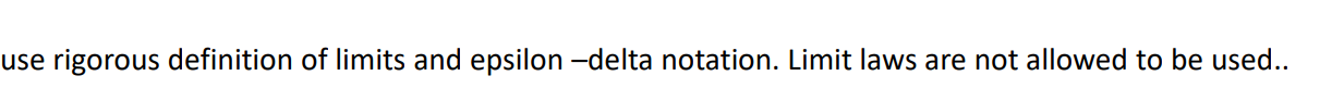 Solved use rigorous definition of limits and epsilon -delta | Chegg.com