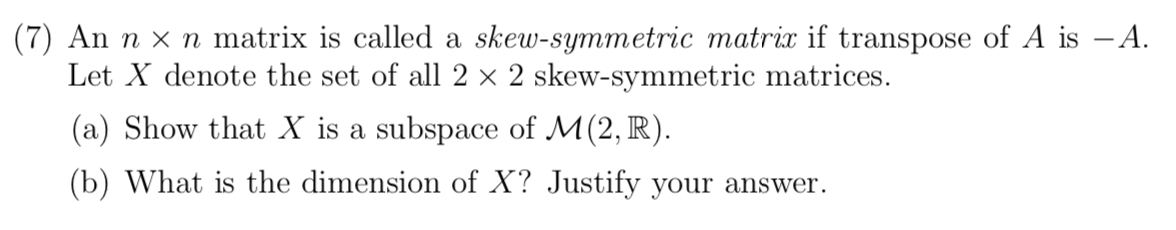 Solved (7) An n x n matrix is called a skew-symmetric matrix | Chegg.com
