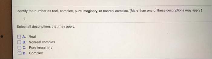 Solved Identify the number as real, complex, pure imaginary, | Chegg.com