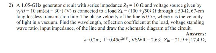 Solved 2) A 1.05-GHz generator circuit with series impedance | Chegg.com