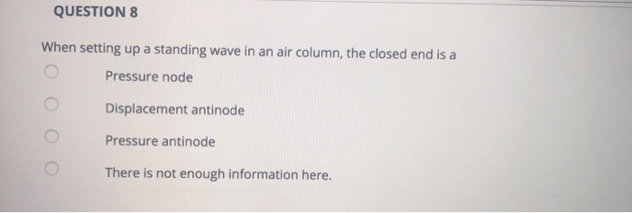 Solved QUESTION 8 When setting up a standing wave in an air | Chegg.com
