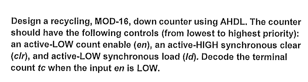 Solved Design a recycling, MOD-16, down counter using AHDL. | Chegg.com