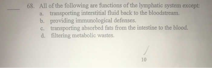 Solved All of the following are functions of the lymphatic | Chegg.com