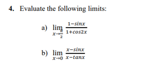 Solved 4. Evaluate the following limits: a) | Chegg.com