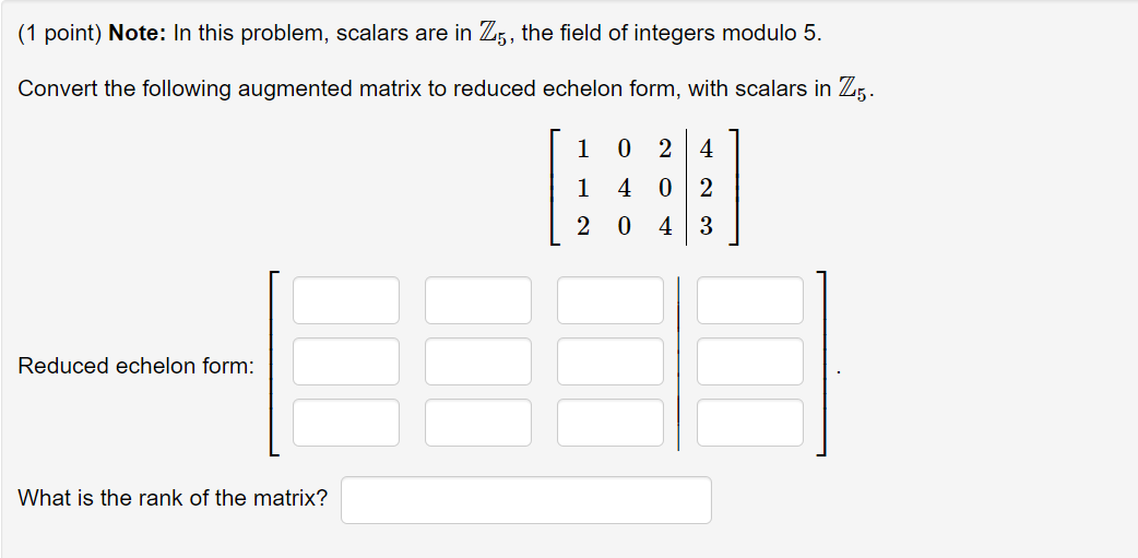 Solved (1 point) Note: In this problem, scalars are in Z5, | Chegg.com