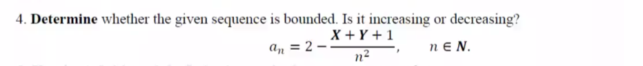 Solved 4. Determine whether the given sequence is bounded. | Chegg.com