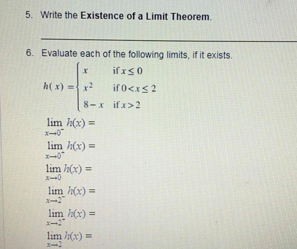 Solved 5. Write the Existence of a Limit Theorem. 6. | Chegg.com