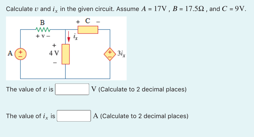 Solved Calculate v and ix in the given circuit. Assume A = | Chegg.com