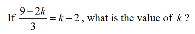 Solved If 9-2k3=k-2, ﻿what is the value of k? | Chegg.com