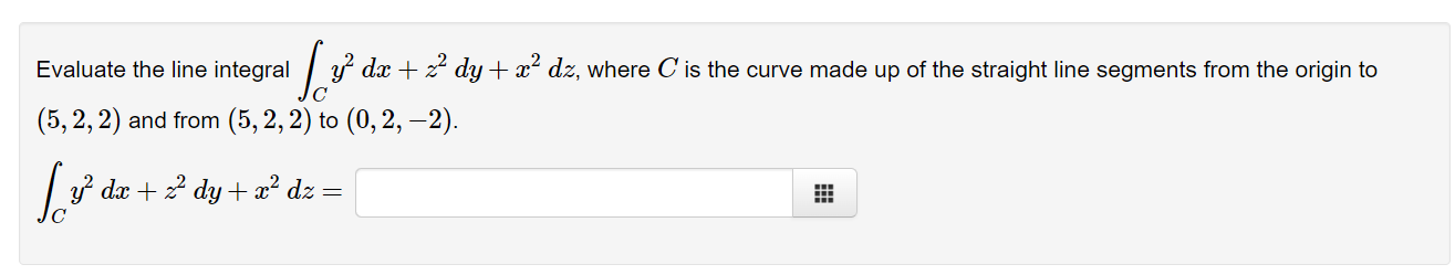 Solved Evaluate the line integral y? dx + x2 dy + x2 dz, | Chegg.com
