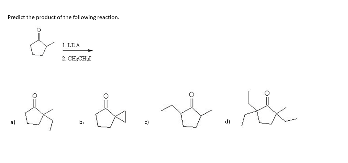 Solved Predict the product of the following reaction. 1. LDA | Chegg.com