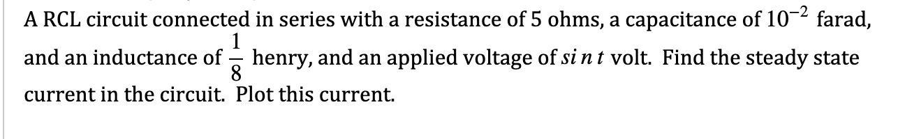 Solved A RCL circuit connected in series with a resistance | Chegg.com