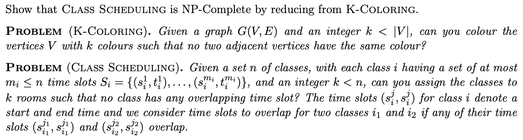 Solved Show that Class Scheduling is NP-Complete by reducing | Chegg.com