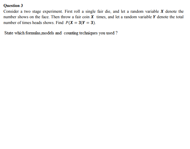 Solved Question 3 Consider a two stage experiment. First | Chegg.com