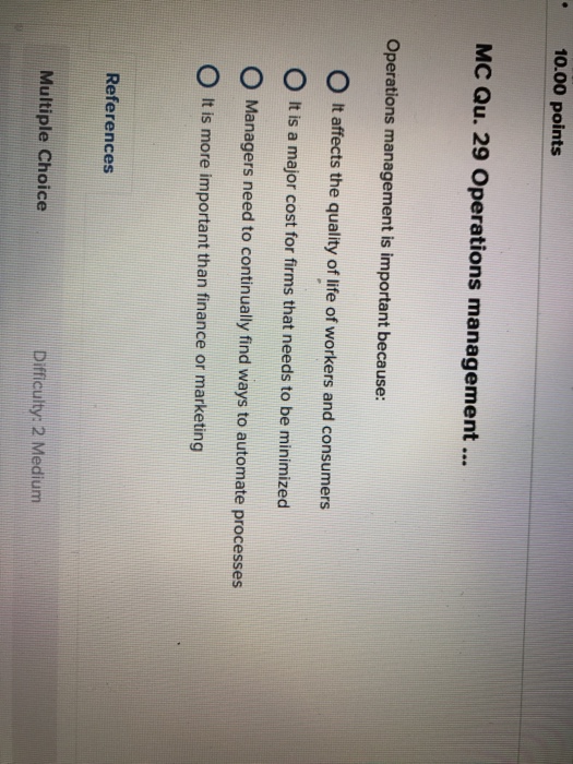 Solved Operations management is important because: It | Chegg.com