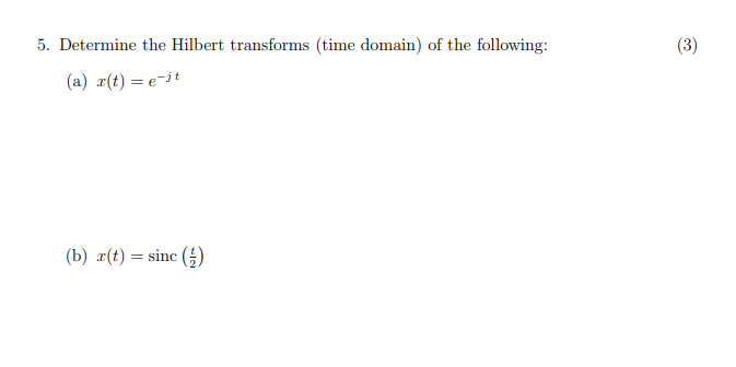Solved (3) 5. Determine the Hilbert transforms (time domain) | Chegg.com