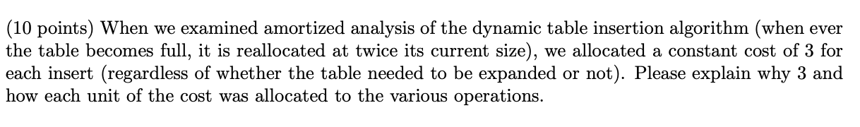 Solved (10 points) When we examined amortized analysis of | Chegg.com