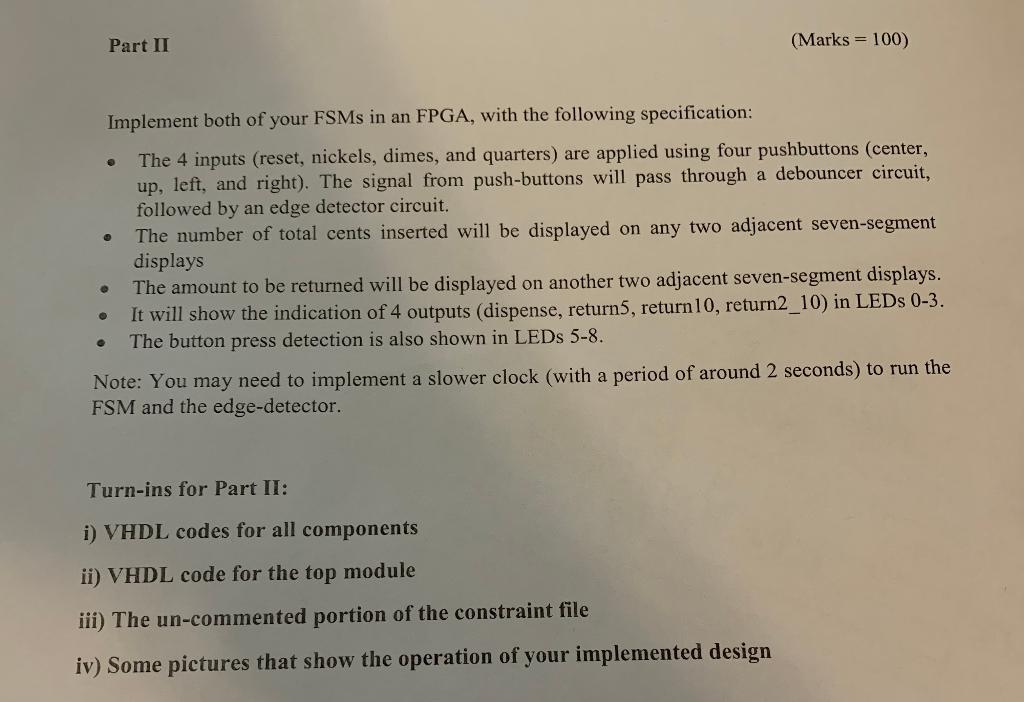 Part II (Marks = 100) Implement both of your FSMs in | Chegg.com