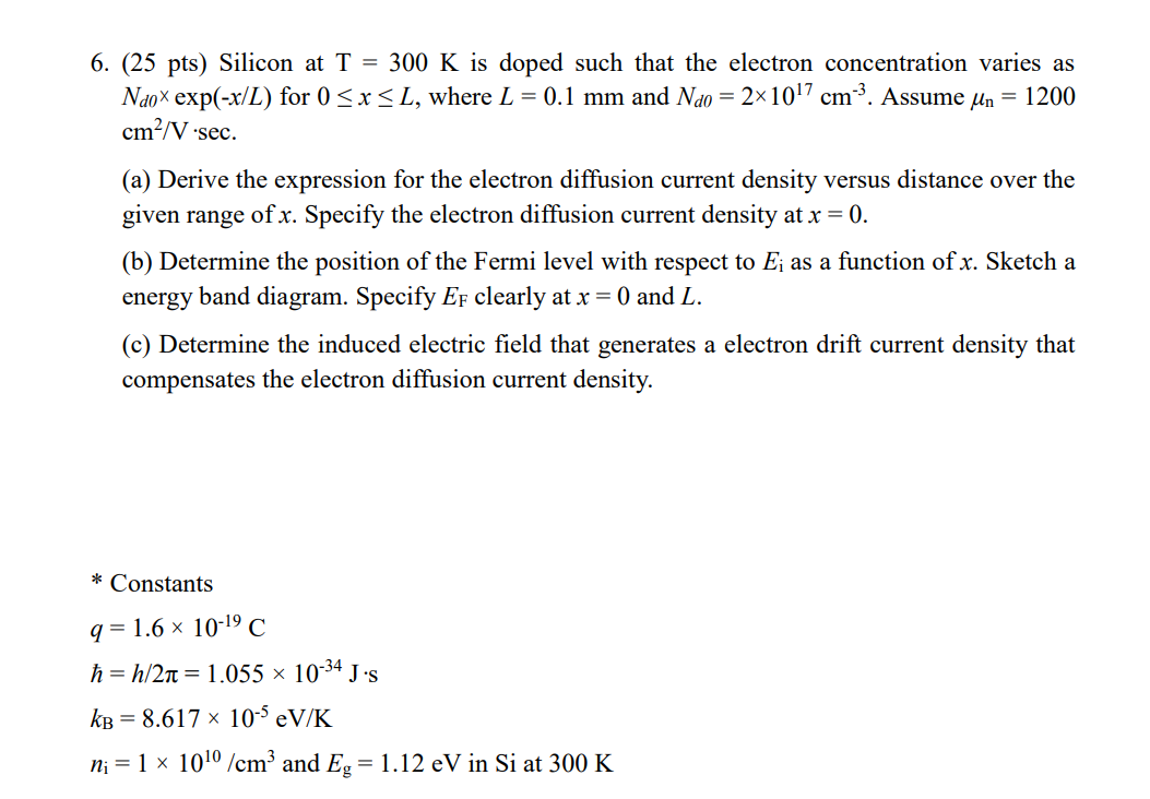 Solved 6. (25 pts) Silicon at T=300 K is doped such that the | Chegg.com