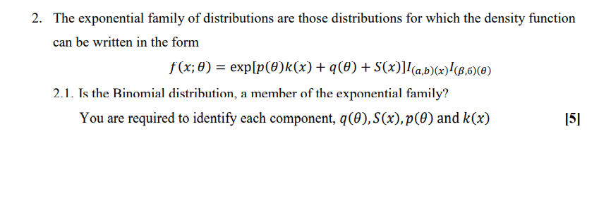 Solved 2. The exponential family of distributions are those | Chegg.com