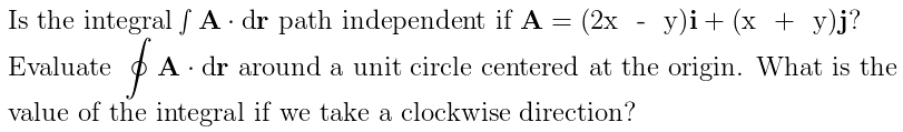 Solved Is the integral | A. dr path independent if A = (2x - | Chegg.com