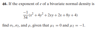 Solved 46. If the exponent of e of a bivariate normal | Chegg.com