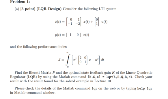 Problem 1: (a) [3 point) (LQR Design) Consider the | Chegg.com