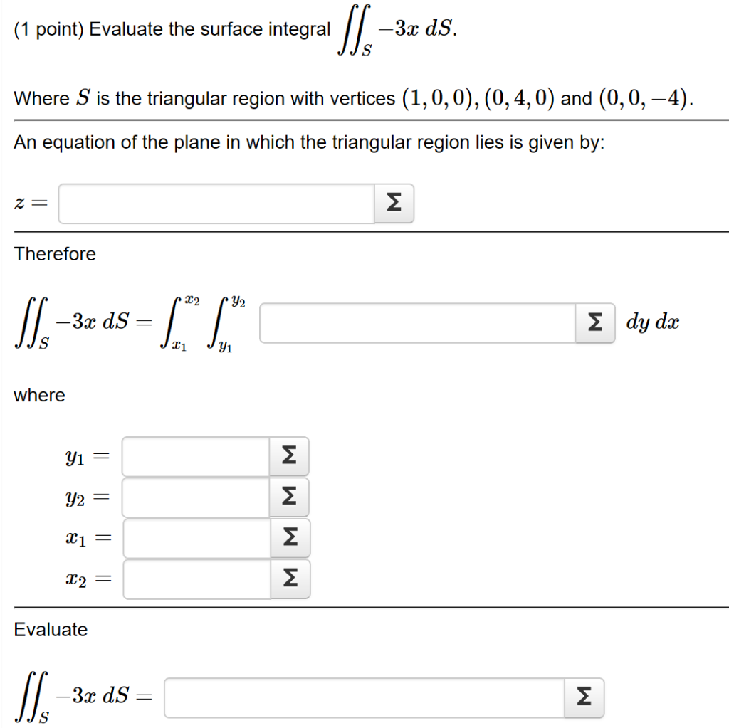 Solved (1 point) Evaluate the surface integral - 3x ds. | Chegg.com