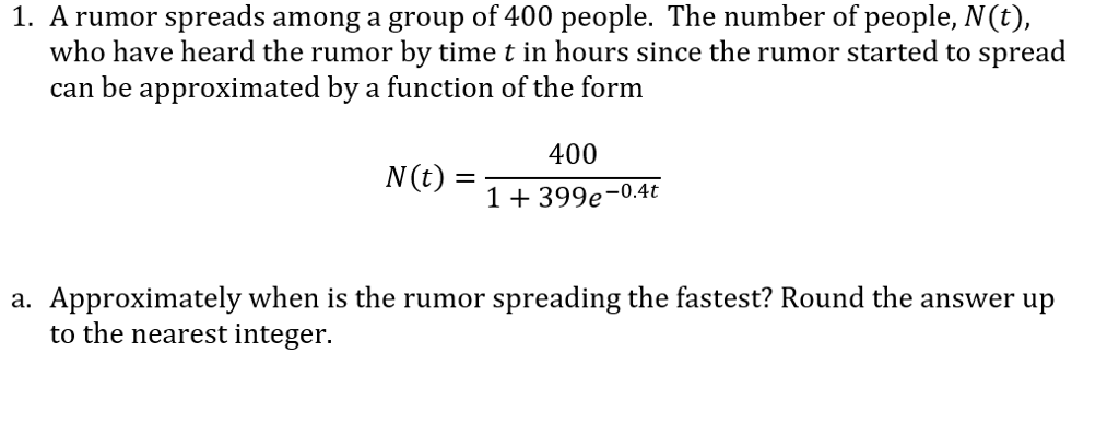 Solved 1. A rumor spreads among a group of 400 people. The | Chegg.com