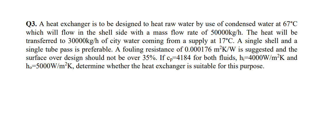 Solved Q3. A heat exchanger is to be designed to heat raw | Chegg.com