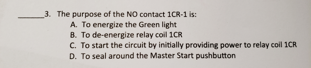 Solved 3. The purpose of the NO contact 1CR-1 is: A. To | Chegg.com