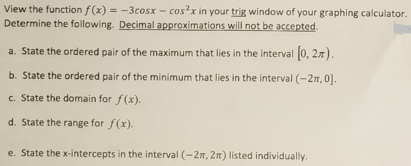 Solved View the function f(x) = -3cosx – cos2x in your trig | Chegg.com