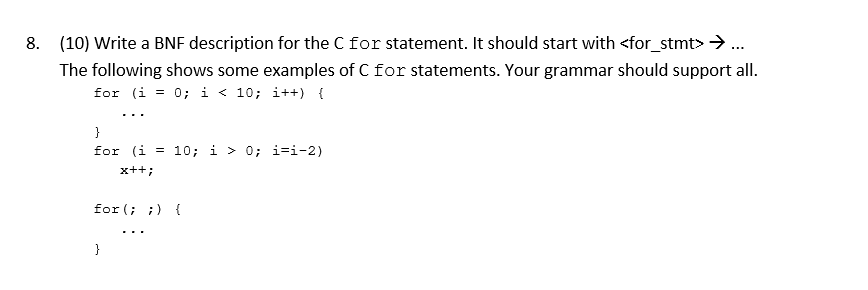 Solved 8. (10) Write a BNF description for the C for | Chegg.com