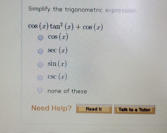 Solved Simplify the trigonometric expression, cos (2) tan? | Chegg.com