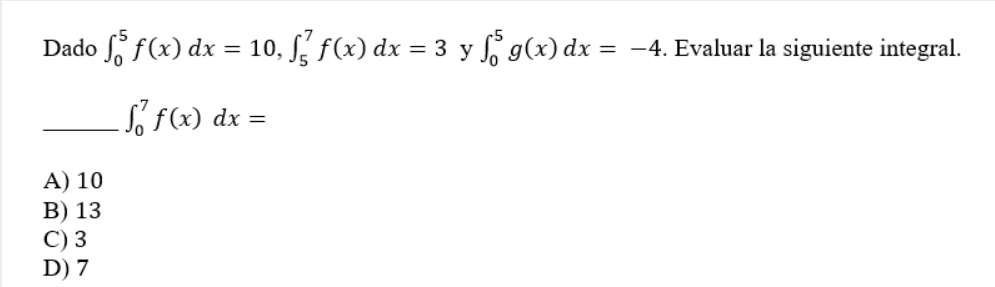 Solved Dado ∫05f(x)dx=10,∫57f(x)dx=3 y ∫05g(x)dx=−4. Evaluar | Chegg.com