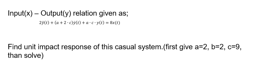 Solved Inputx Outputy Relation Given As 2ỷt A 