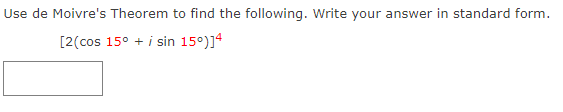 Solved Use de Moivre's Theorem to find the following. Write | Chegg.com