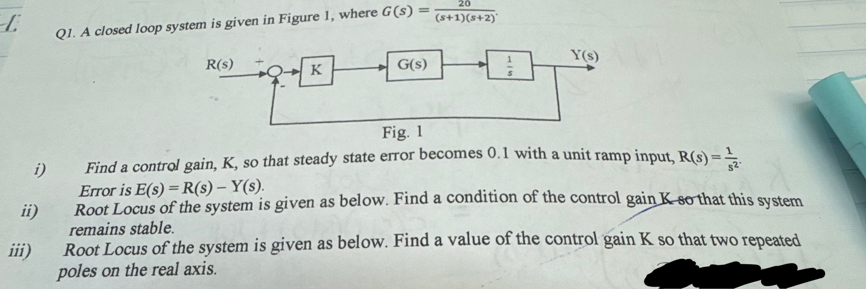 Solved Q1. ﻿A closed loop system is ﻿given in ﻿Figure 1, | Chegg.com