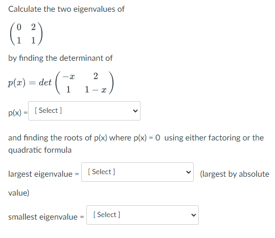 Solved Calculate the two eigenvalues of (0121) by finding | Chegg.com