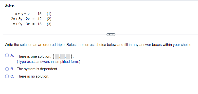 Solved Solve. x+y+z=152x+5y+2z=42−x+9y−3z=15 Write the | Chegg.com