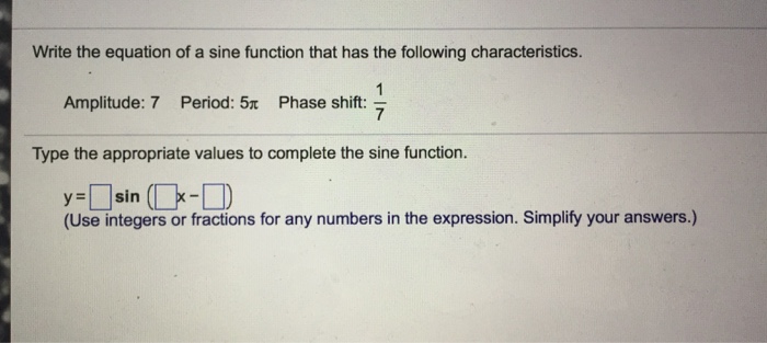 Solved Write the equation of a sine function that has the | Chegg.com