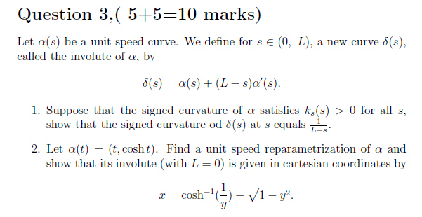 Solved Question 3,( 5+5=10 marks) Let a(s) be a unit speed | Chegg.com