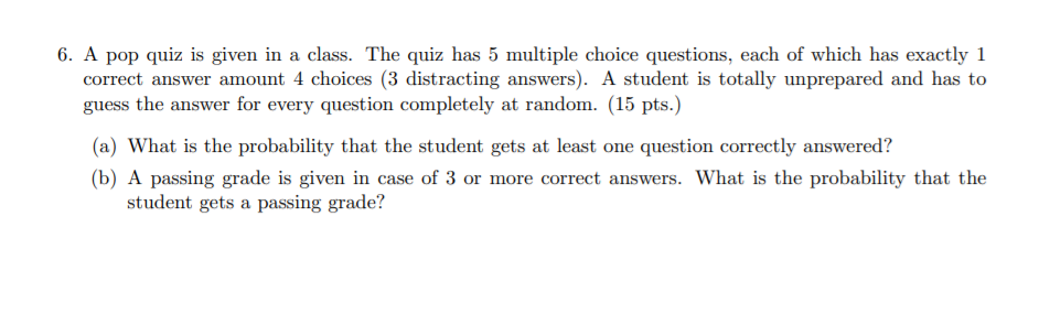 Solved 6. A pop quiz is given in a class. The quiz has 5 | Chegg.com