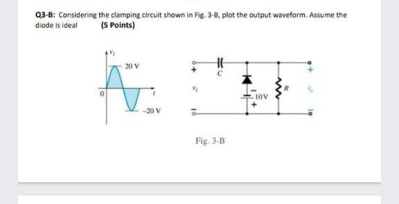 Solved 03-8: Considering the clamping circuit shown in Fig. | Chegg.com