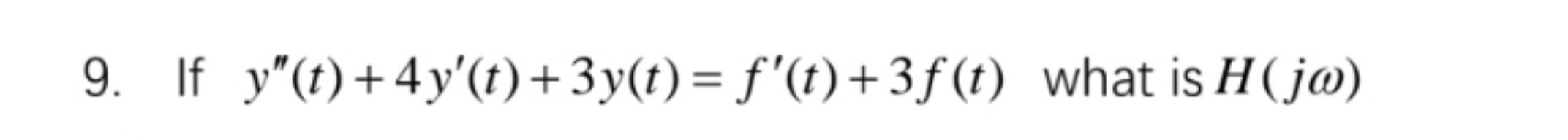 Solved y′′(t)+4y′(t)+3y(t)=f′(t)+3f(t) | Chegg.com