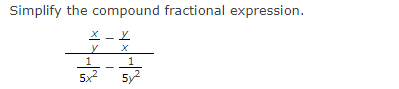 Solved Simplify the compound fractional expression. X - y y | Chegg.com