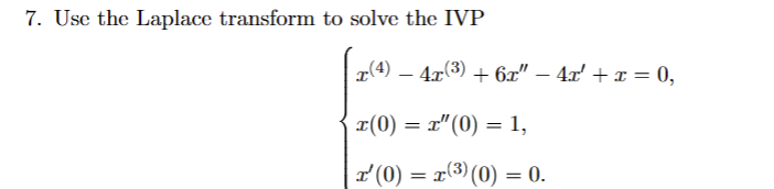 Solved 7. Use the Laplace transform to solve the IVP | Chegg.com