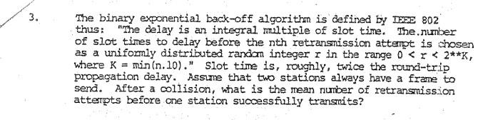 Solved 3. The binary exponential back-off algorithm is | Chegg.com