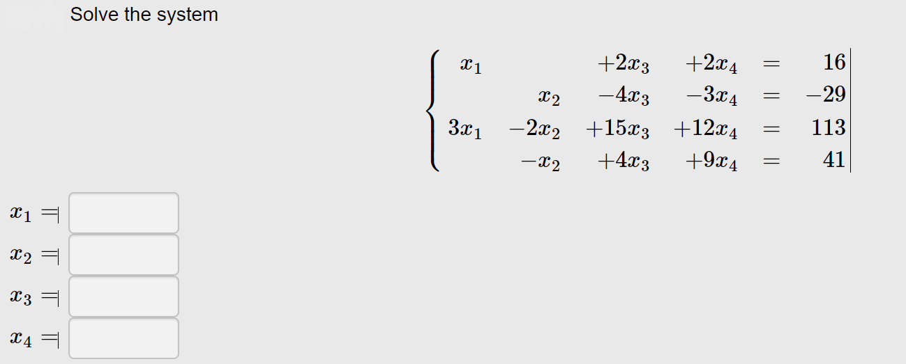Solved Solve the system X 1 - 16 X 2 - 3x4 -29 +2x3 +2x4 | Chegg.com